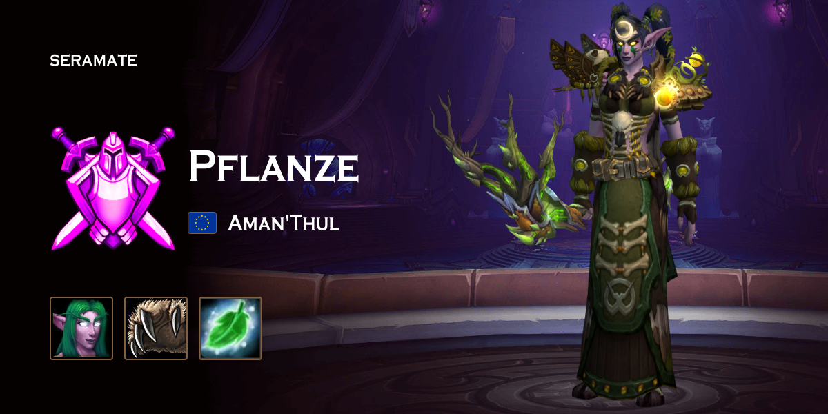 Pflanze @ Aman'Thul (EU) · Seramate · WoW PvP Leaderboards, Arena ...