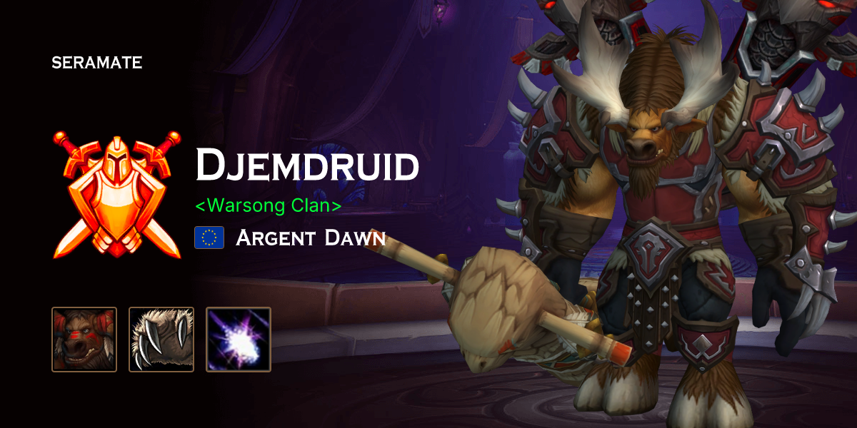 Djemdruid @ Argent Dawn (EU) · Seramate · WoW PvP Leaderboards, Arena ...