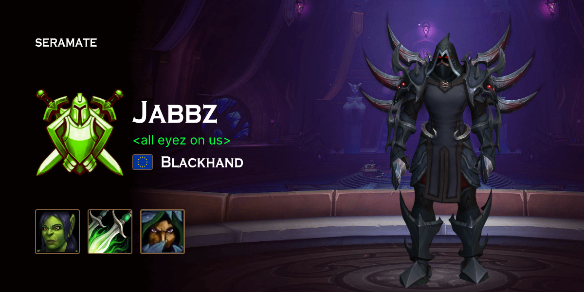 Jabbz @ Blackhand (EU) · Seramate · WoW PvP Leaderboards, Arena Activity, Character Profiles & more.