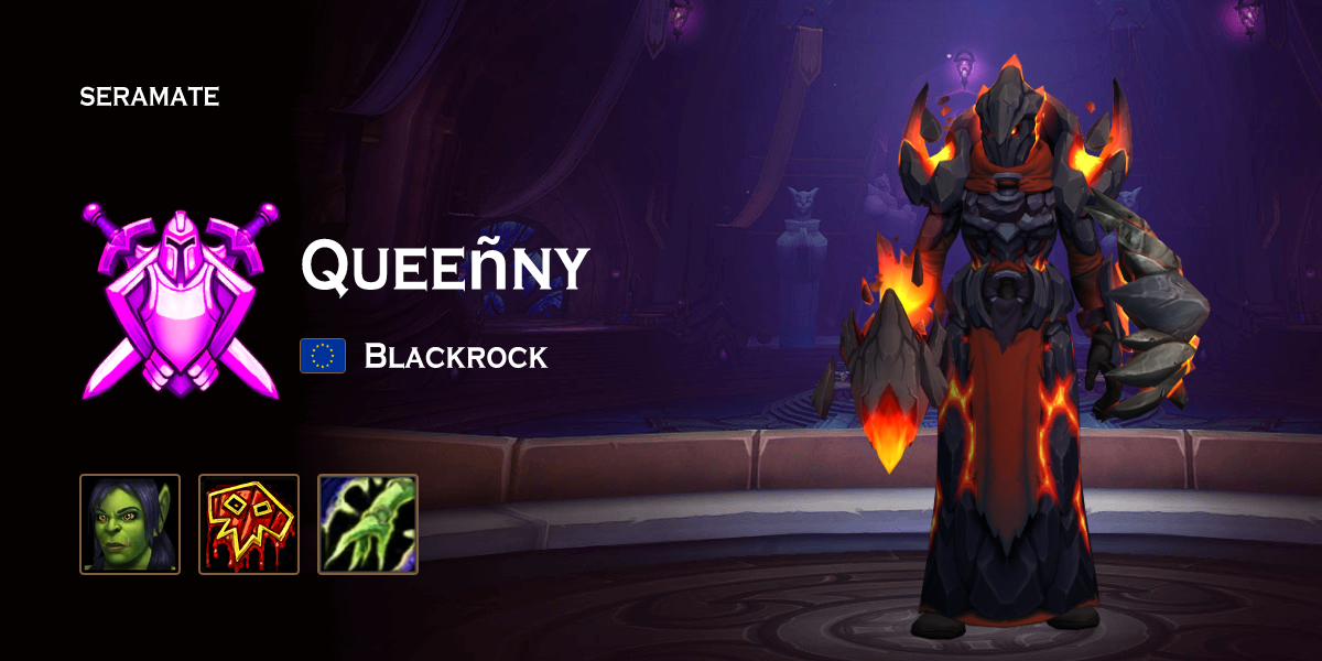 Queeñny @ Blackrock (EU) · Seramate · WoW PvP Leaderboards, Arena Activity, Character Profiles ...