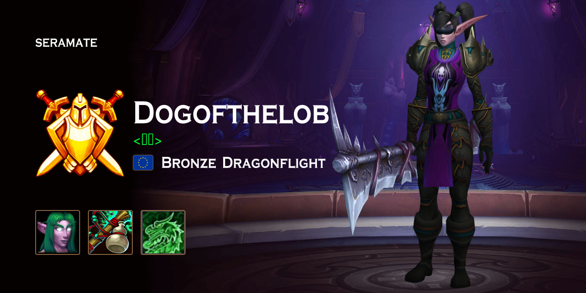 Dogofthelob @ Bronze Dragonflight (EU) · Seramate · WoW PvP ...
