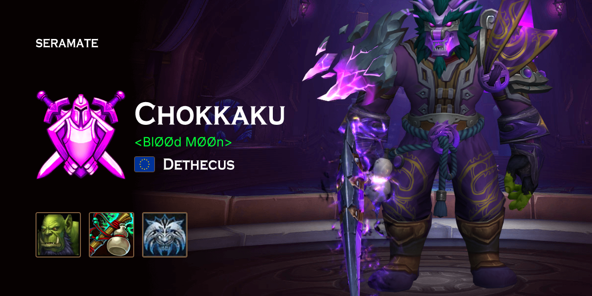 Chokkaku @ Dethecus (EU) · Seramate · WoW PvP Leaderboards, Arena ...