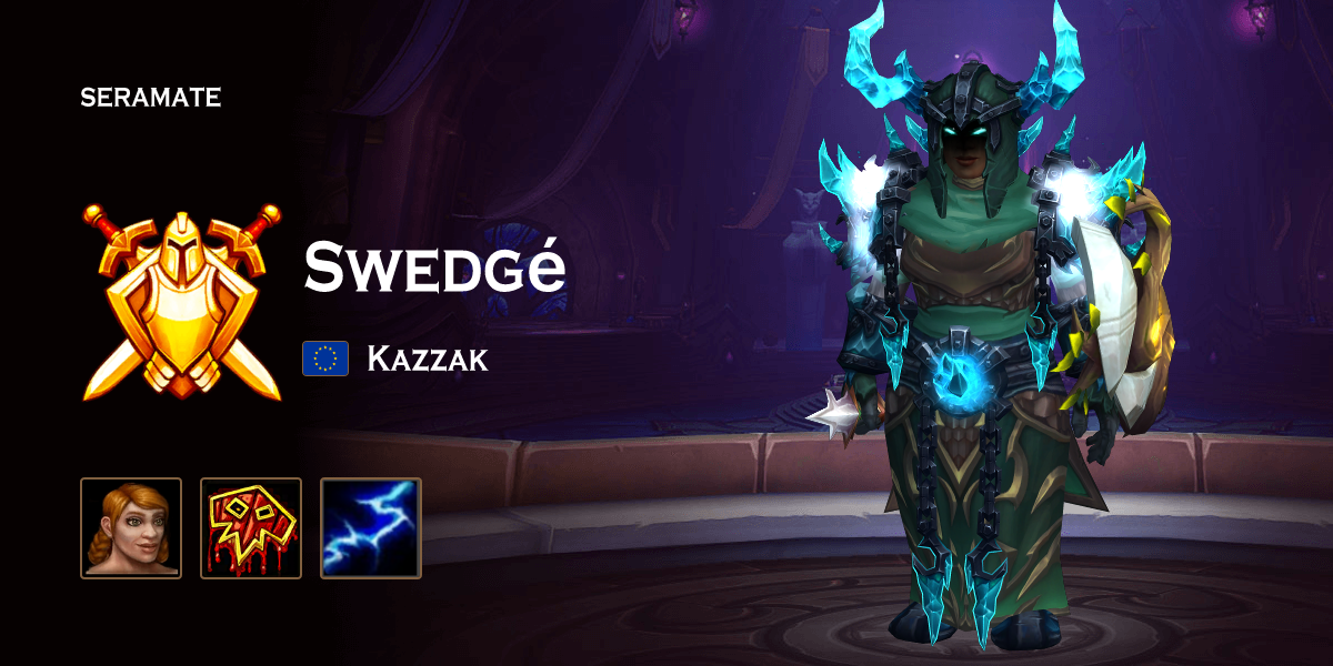 Swedgé @ Kazzak (EU) · Seramate · WoW PvP Leaderboards, Arena Activity ...
