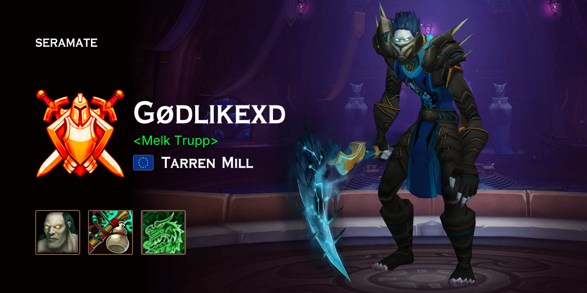 Gødlikexd @ Tarren Mill (EU) · Seramate · WoW PvP Leaderboards, Arena ...