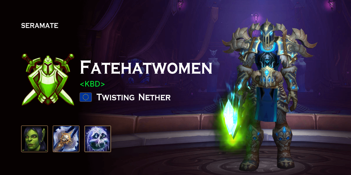 Fatehatwomen @ Twisting Nether (EU) · Seramate · WoW PvP Leaderboards ...
