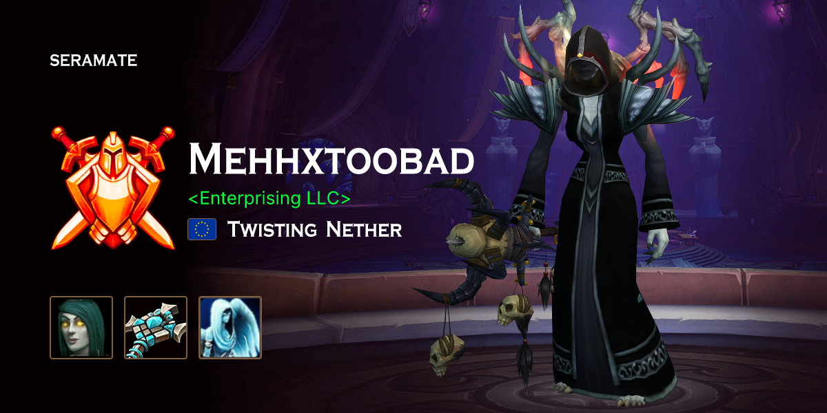 Mehhxtoobad @ Twisting Nether (EU) · Seramate · WoW PvP Leaderboards ...