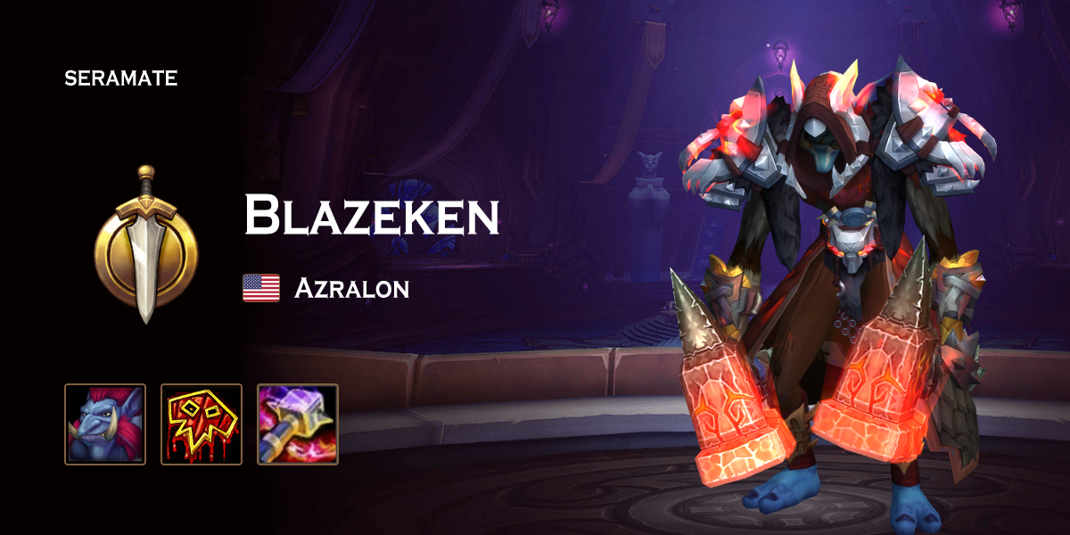 Blazeken @ Azralon (US) · Seramate · WoW PvP Leaderboards, Arena ...