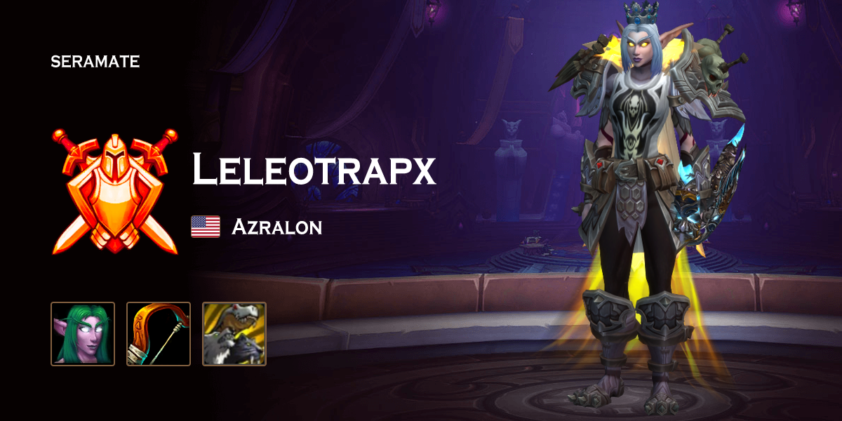 Leleotrapx @ Azralon (US) · Seramate · WoW PvP Leaderboards, Arena ...