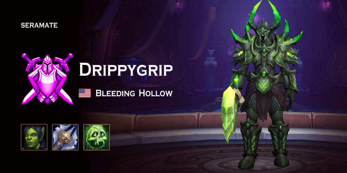 Drippygrip @ Bleeding Hollow (US) · Seramate · WoW PvP Leaderboards ...