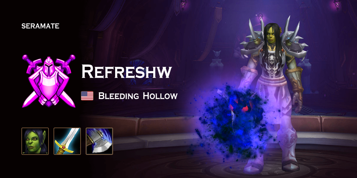 Refreshw @ Bleeding Hollow (US) · Seramate · WoW PvP Leaderboards ...