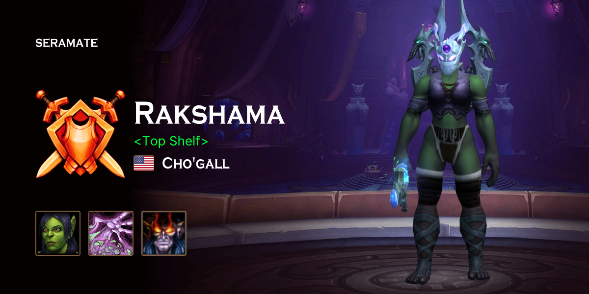 Rakshama @ Cho'gall (US) · Seramate · WoW PvP Leaderboards, Arena Activity, Character Profiles ...