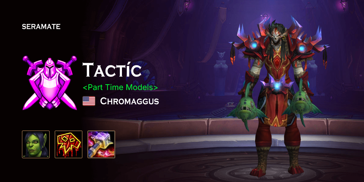 Tactíc @ Chromaggus (US) · Seramate · WoW PvP Leaderboards, Arena ...