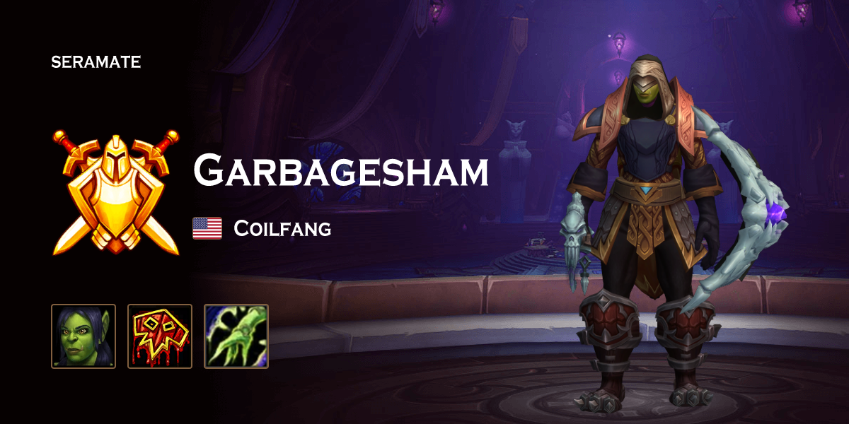 Garbagesham @ Coilfang (US) · Seramate · WoW PvP Leaderboards, Arena ...