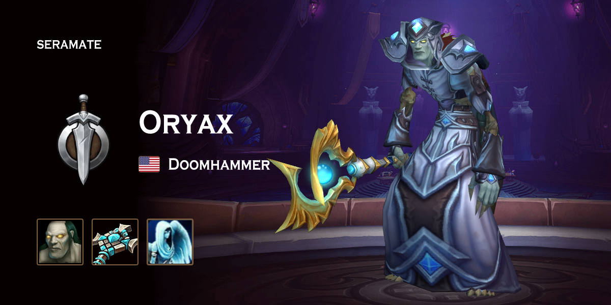 Oryax @ Doomhammer (US) · Seramate · WoW PvP Leaderboards, Arena ...