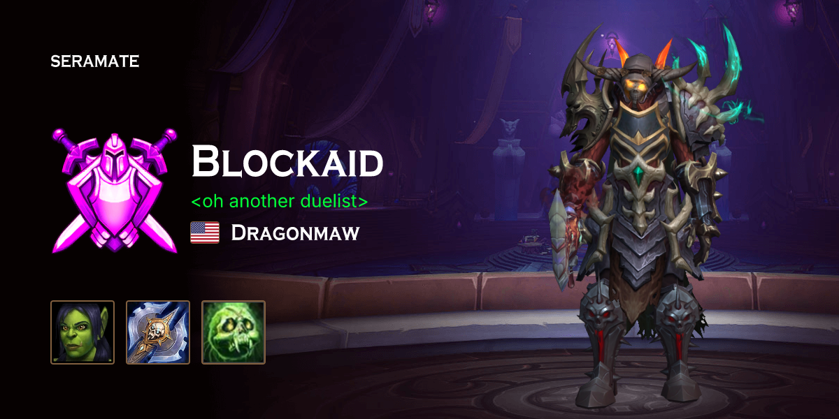 Blockaid @ Dragonmaw (US) · Seramate · WoW PvP Leaderboards, Arena Activity, Character Profiles ...