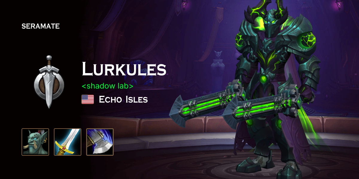 Lurkules @ Echo Isles (US) · Seramate · WoW PvP Leaderboards, Arena ...