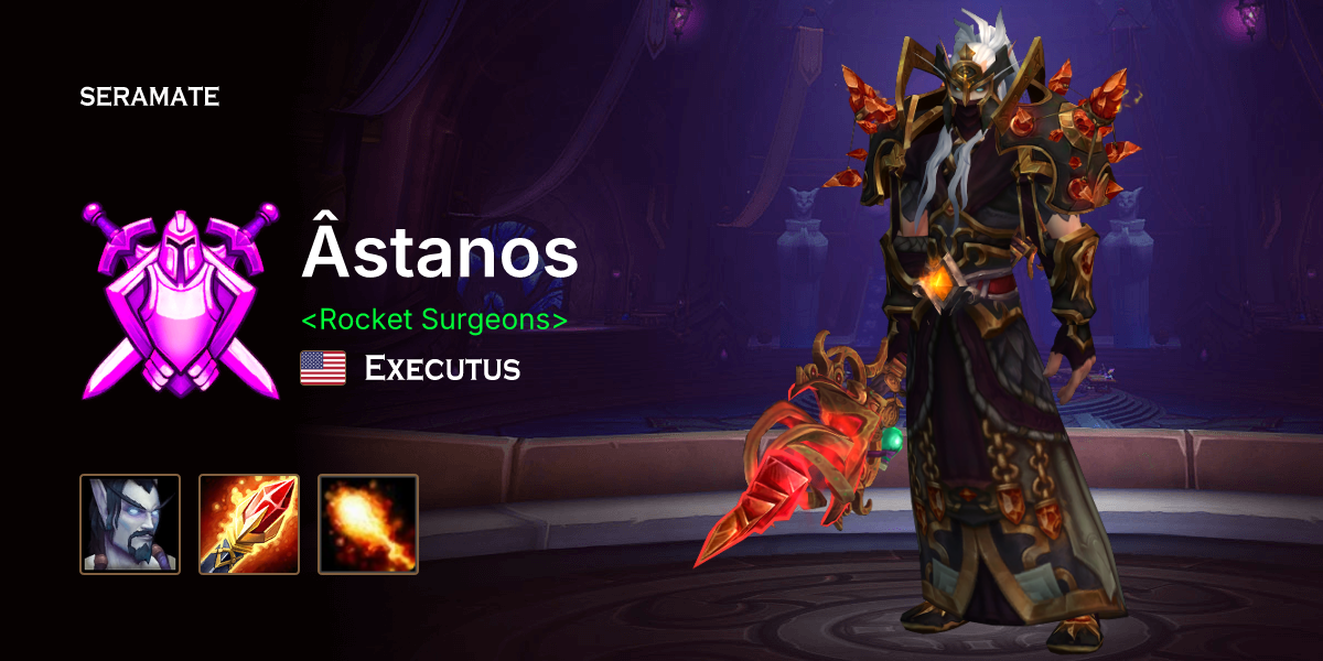 Âstanos @ Executus (US) · Seramate · WoW PvP Leaderboards, Arena ...