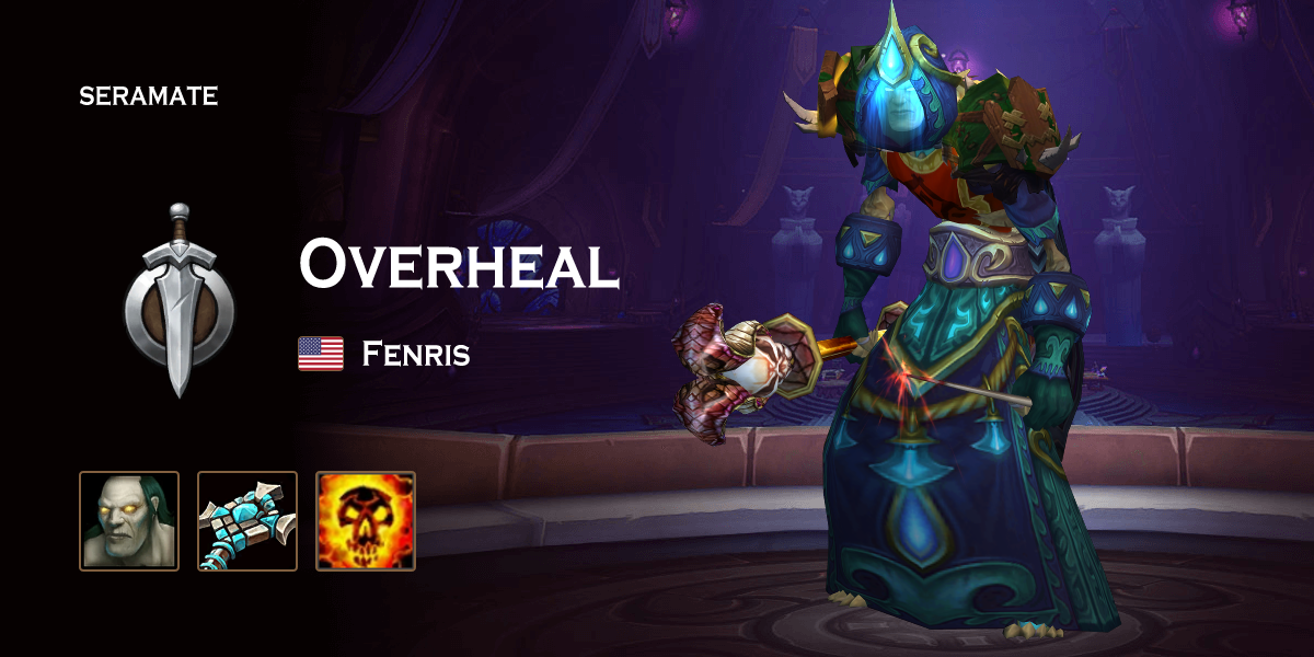 Overheal @ Fenris (US) · Seramate · WoW PvP Leaderboards, Arena ...