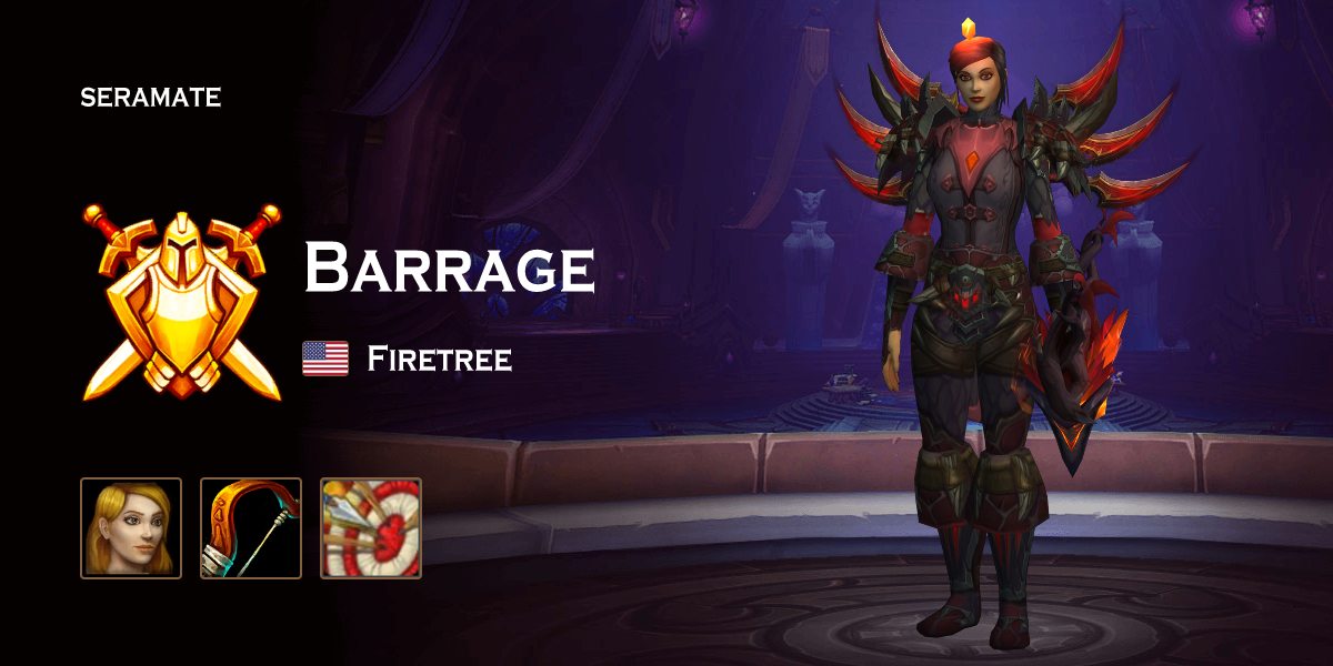 Barrage @ Firetree (US) · Seramate · WoW PvP Leaderboards, Arena Activity, Character Profiles ...