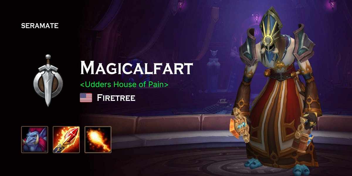 Magicalfart @ Firetree (US) · Seramate · WoW PvP Leaderboards, Arena ...