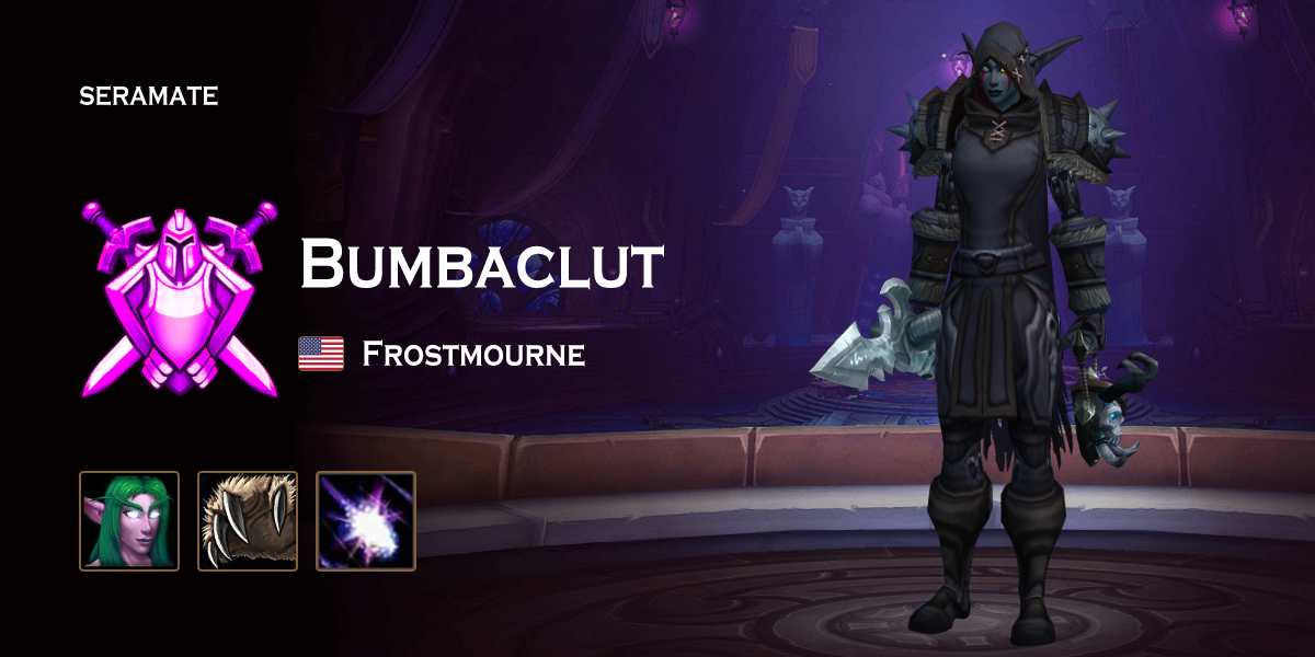 Bumbaclut @ Frostmourne (US) · Seramate · WoW PvP Leaderboards, Arena ...