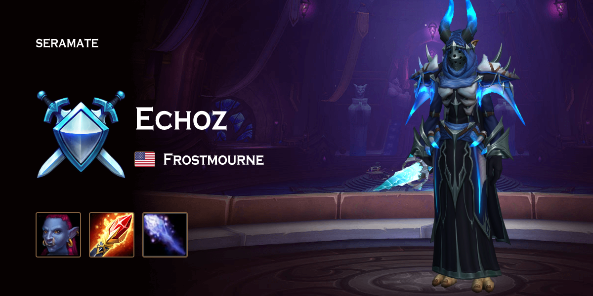 Echoz @ Frostmourne (US) · Seramate · WoW PvP Leaderboards, Arena Activity, Character Profiles ...