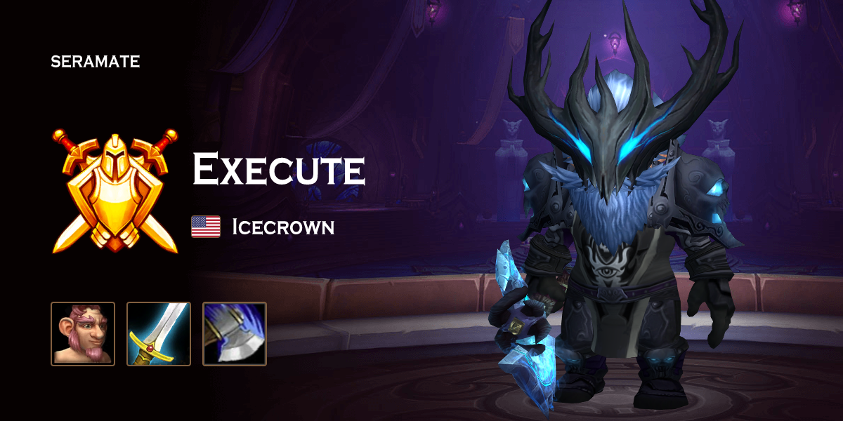 Execute @ Icecrown (US) · Seramate · WoW PvP Leaderboards, Arena ...