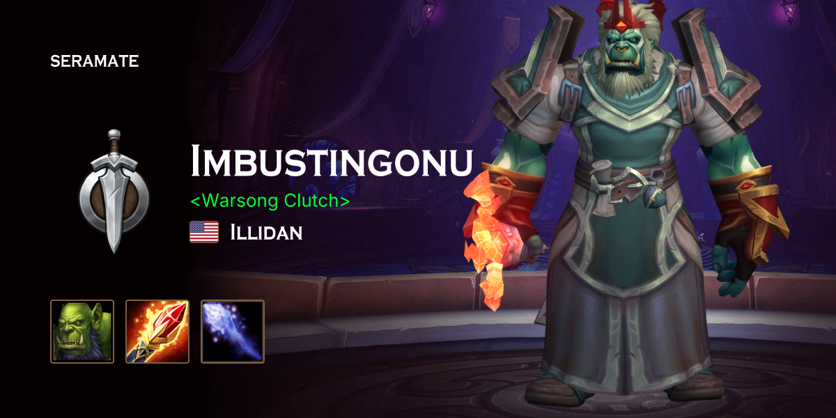Imbustingonu @ Illidan (US) · Seramate · WoW PvP Leaderboards, Arena ...