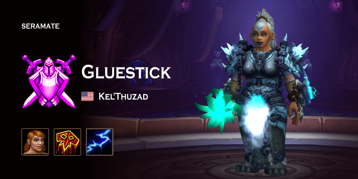 Gluestick @ Kel'Thuzad (US) · Seramate · WoW PvP Leaderboards, Arena ...