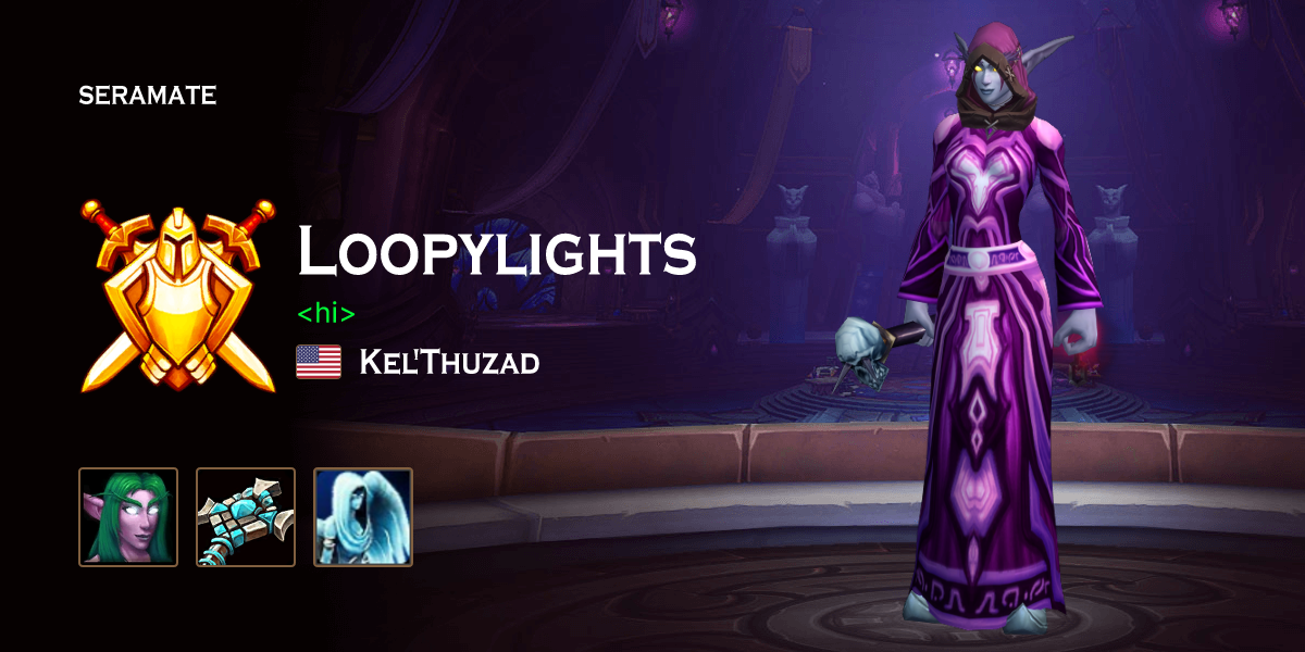 Loopylights @ Kel'Thuzad (US) · Seramate · WoW PvP Leaderboards, Arena ...