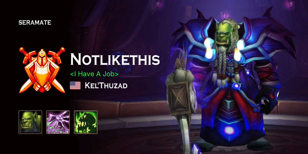 Notlikethis @ Kel'Thuzad (US) · Seramate · WoW PvP Leaderboards, Arena ...