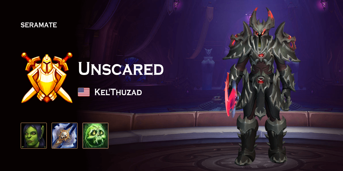 Unscared @ Kel'Thuzad (US) · Seramate · WoW PvP Leaderboards, Arena ...