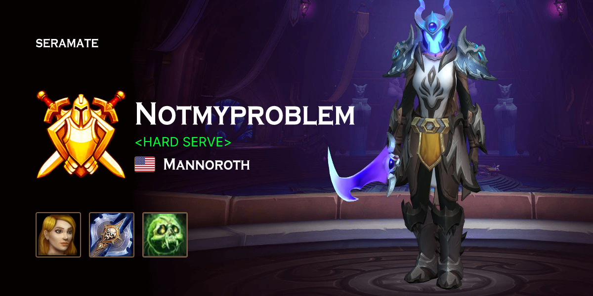 Notmyproblem @ Mannoroth (US) · Seramate · WoW PvP Leaderboards, Arena Activity, Character ...