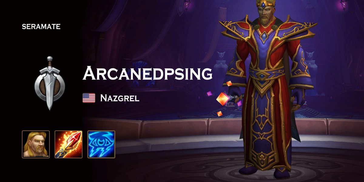 Arcanedpsing @ Nazgrel (US) · Seramate · WoW PvP Leaderboards, Arena ...
