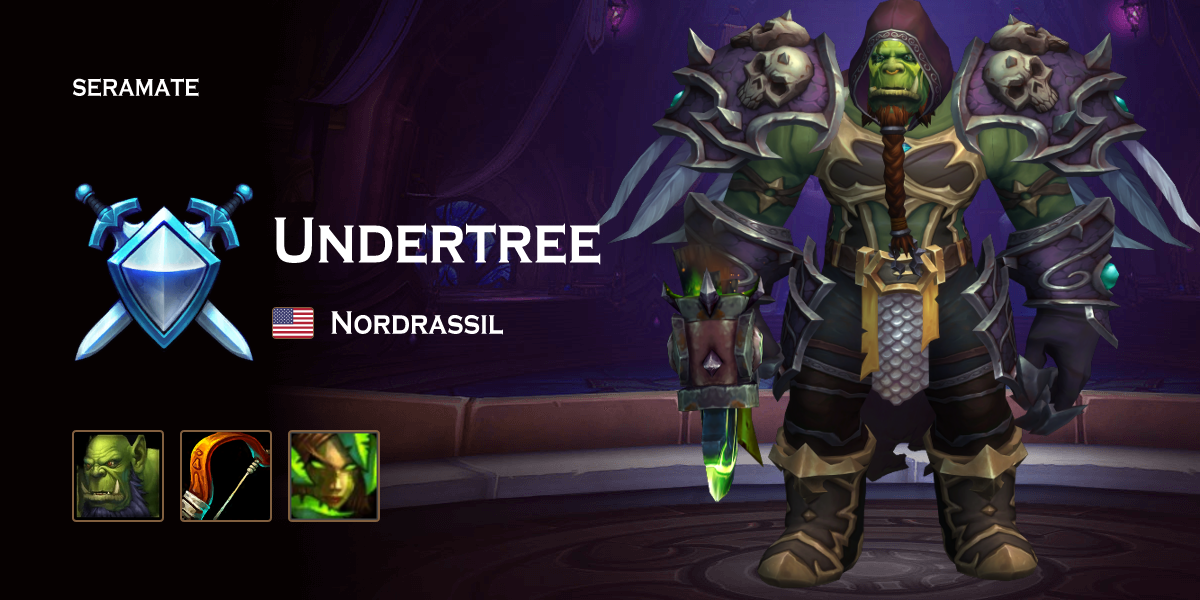 Undertree @ Nordrassil (US) · Seramate · WoW PvP Leaderboards, Arena ...
