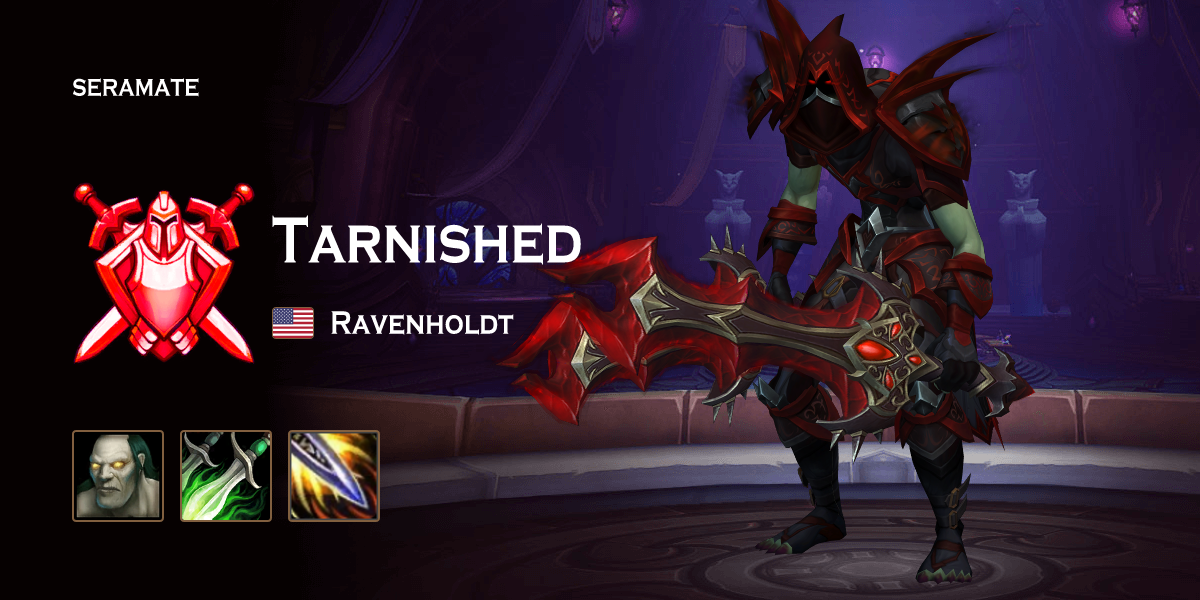 Tarnished @ Ravenholdt (US) · Seramate · WoW PvP Leaderboards, Arena ...