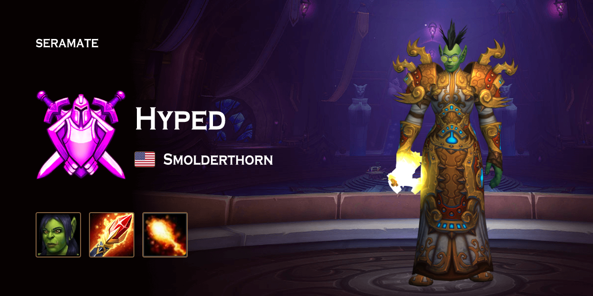 Hyped @ Smolderthorn (US) · Seramate · WoW PvP Leaderboards, Arena ...