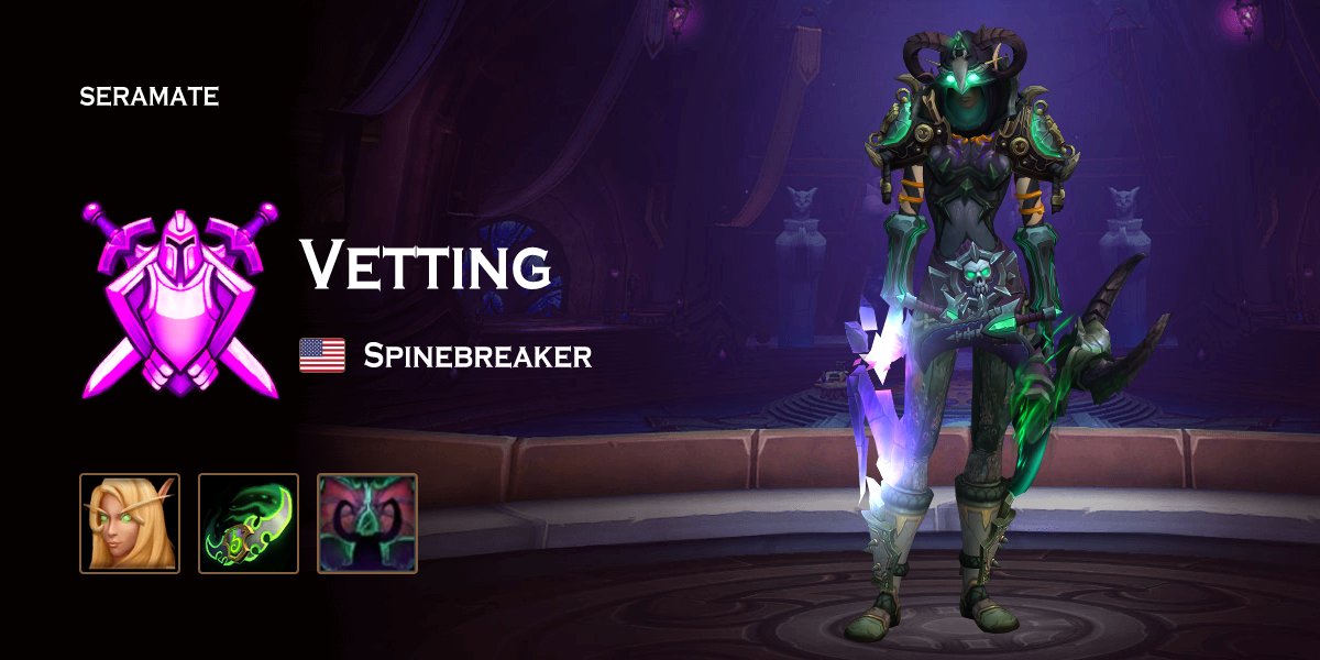 Vetting @ Spinebreaker (US) · Seramate · WoW PvP Leaderboards, Arena ...