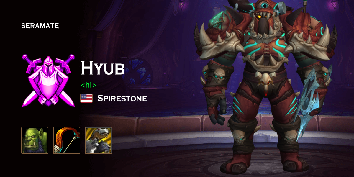 Hyub @ Spirestone (US) · Seramate · WoW PvP Leaderboards, Arena ...