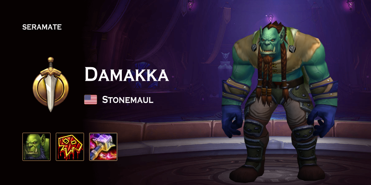 Damakka @ Stonemaul (US) · Seramate · WoW PvP Leaderboards, Arena ...