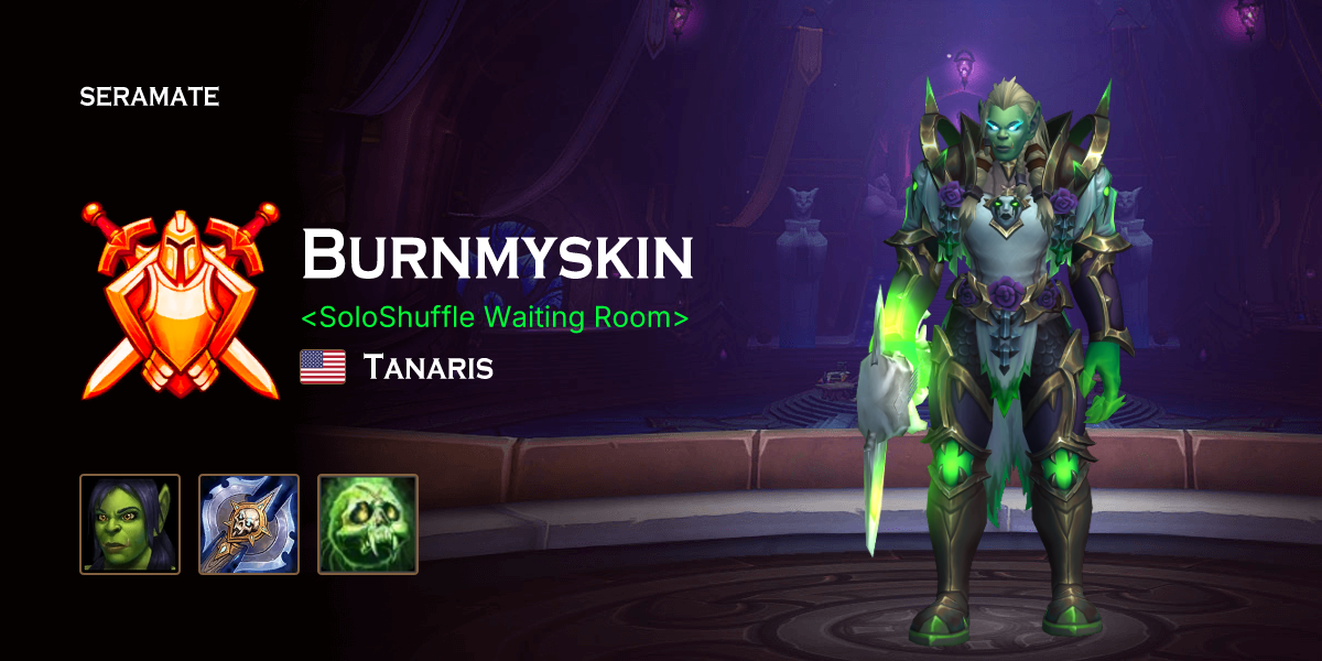 Burnmyskin @ Tanaris (US) · Seramate · WoW PvP Leaderboards, Arena ...