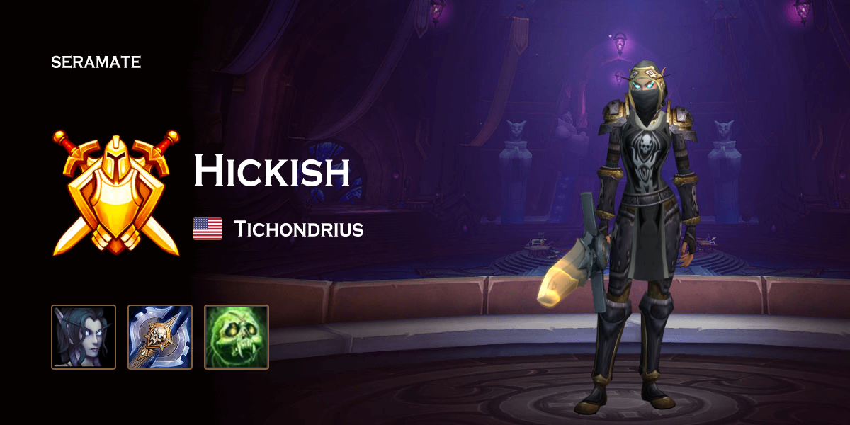 Hickish @ Tichondrius (US) · Seramate · WoW PvP Leaderboards, Arena ...