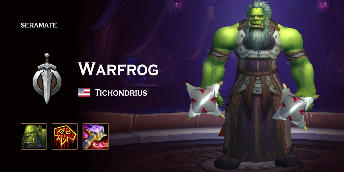 Warfrog @ Tichondrius (US) · Seramate · WoW PvP Leaderboards, Arena ...