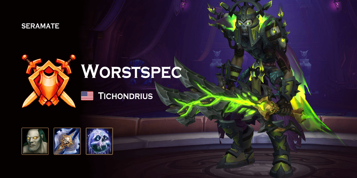 Worstspec @ Tichondrius (US) · Seramate · WoW PvP Leaderboards, Arena ...